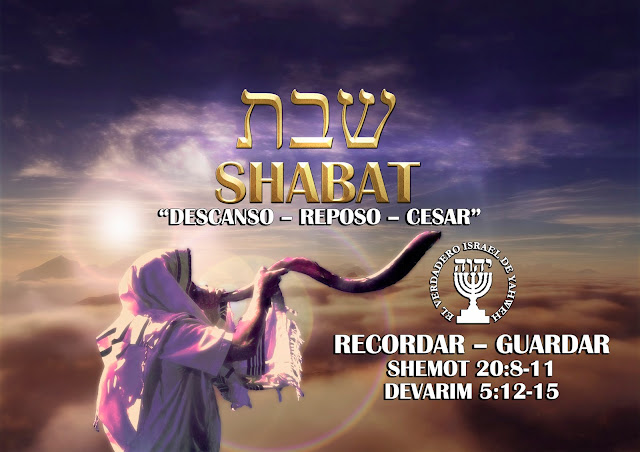 RECORDAR Y GUARDAR EL SHABAT DÍA DE REPOSO