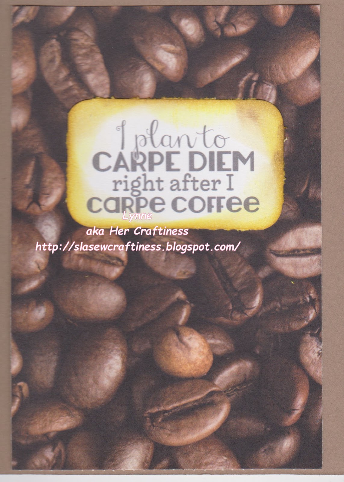 Her Craftiness: I Plan to Carpe Diem after Carpe Coffee