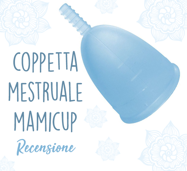 Recensione Mamicup - Coppetta Mestruale | Il Castello di Lilly
