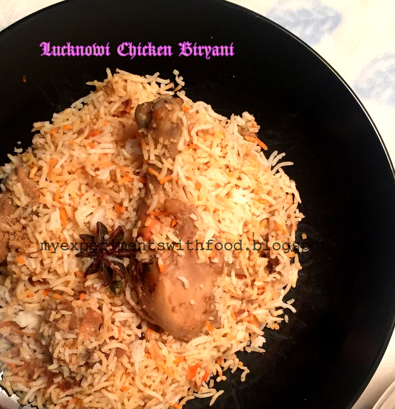 My Experiments With Food: Awadhi Murg Biryani/ Lucknowi Chicken Biryani