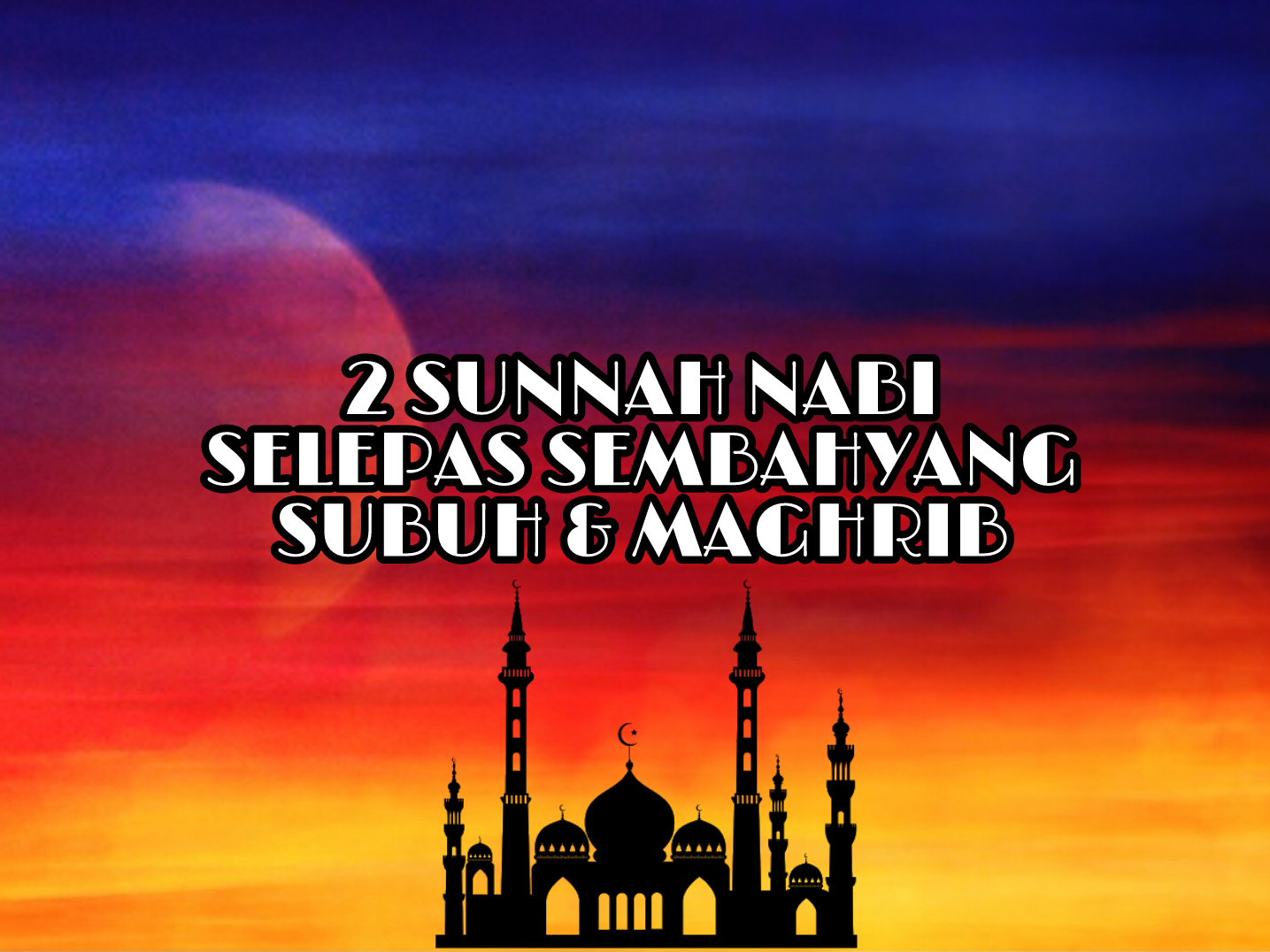2 Sunnah Nabi Selepas Sembahyang Subuh dan Maghrib - Ana Suhana