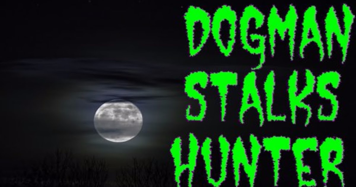 The Fortean Slip: A Hunter's Real Dogman Encounter The Fortean Slip: A Hunter's Real Dogman Encounter