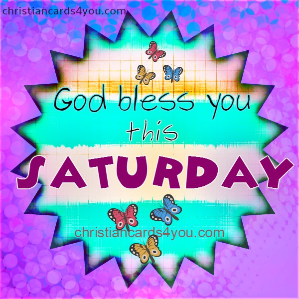 God bless you this saturday | Christian Cards for You