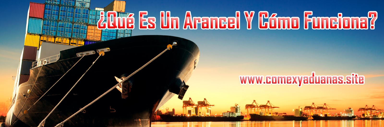 ¿Qué Es Un Arancel Y Cómo Funciona? - COMEX Y ADUANAS