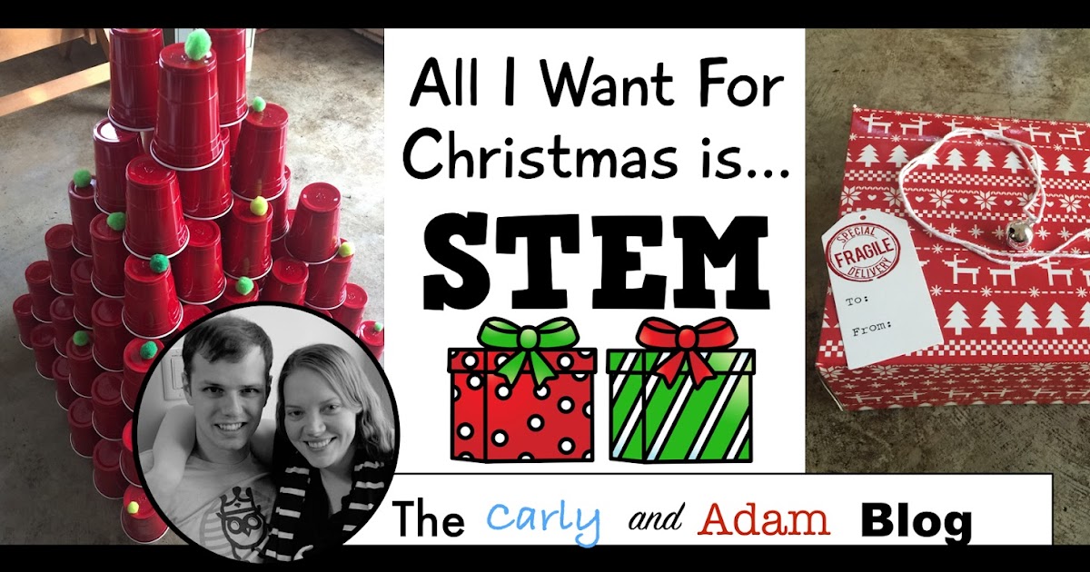 The Carly and Adam Blog: All I Want For Christmas is STEM (Classroom ...