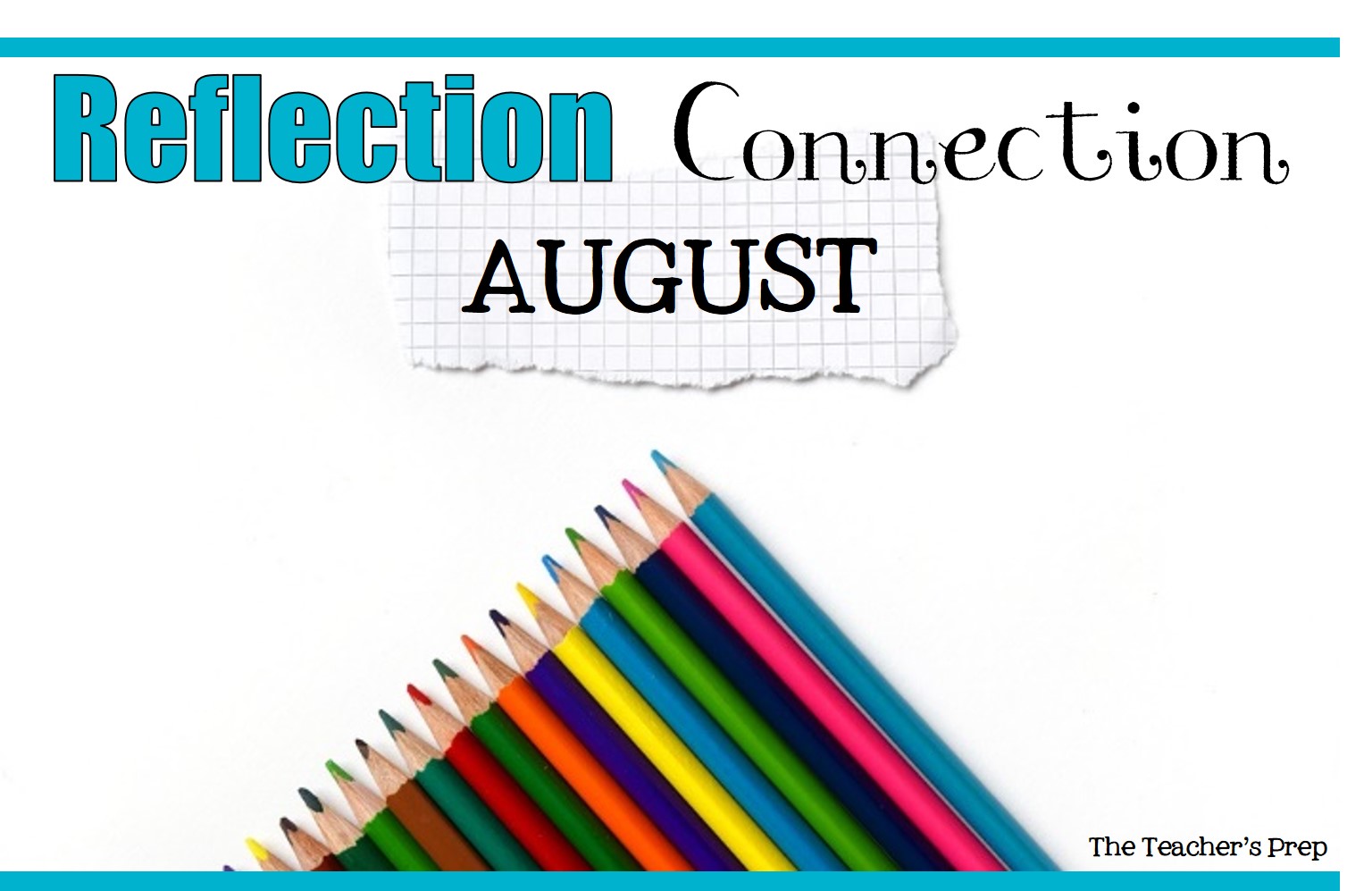 The Teacher's Prep: Reflection Connection: August