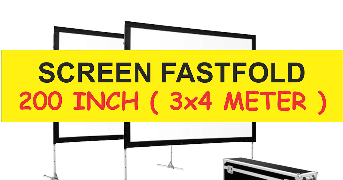 [Screen] Fastfold 200'' ( 3x4 meter ) | Sewa Rental Proyektor, LED TV ...