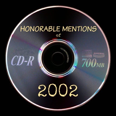 Life on this Planet: The Best Albums of 2002: Honorable Mentions