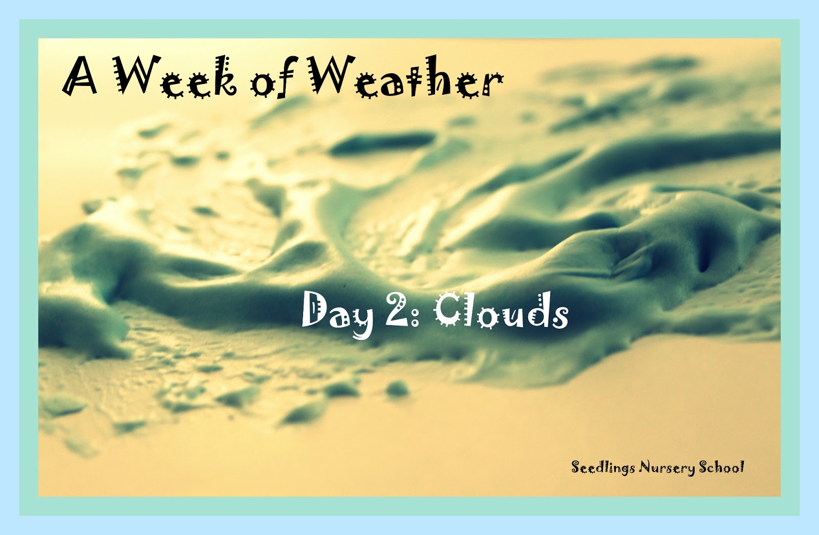 Seedlings Nursery School: A Week of Weather: Day 2 - Clouds