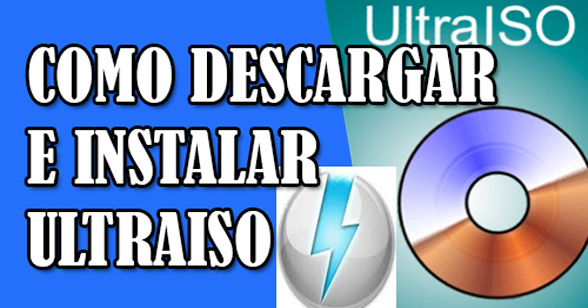 Computacion Y Redes Como Descargar E Instalar Ultraiso Ultima Versión