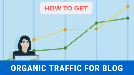 How to get organic traffic on your blog