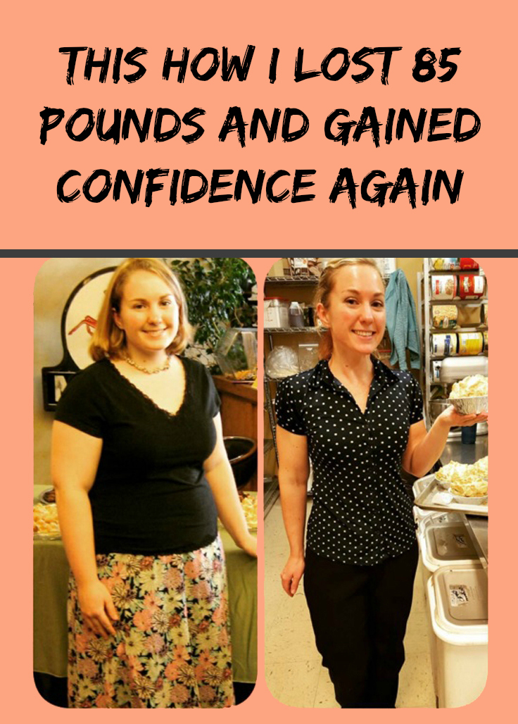 This How I lost 85 Pounds and Gained confidence Again - Weight loss mag
