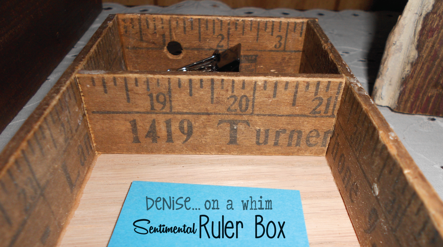 denise...on a whim: A Sentimental Ruler Box