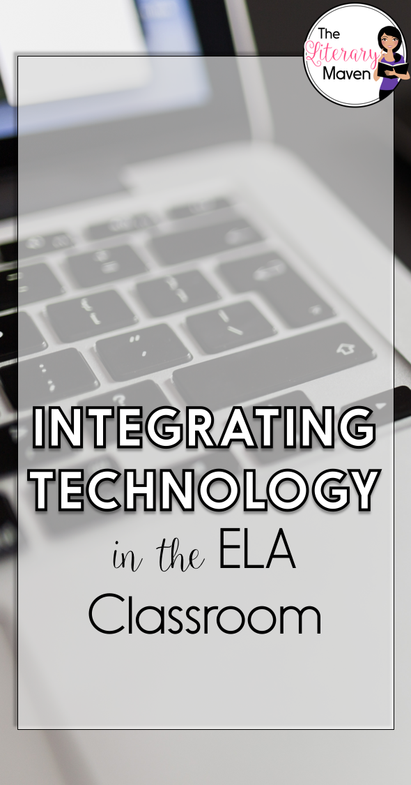 Integrating Technology in the ELA Classroom - The Literary Maven