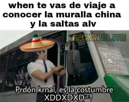 viaja2: Los mejores memes de "Perdón carnal, es la costumbre"