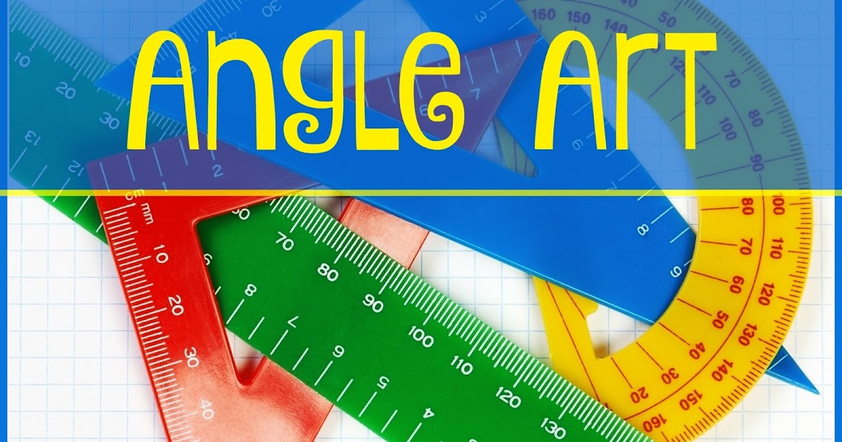 Angle Art | Tried and True Teaching Tools