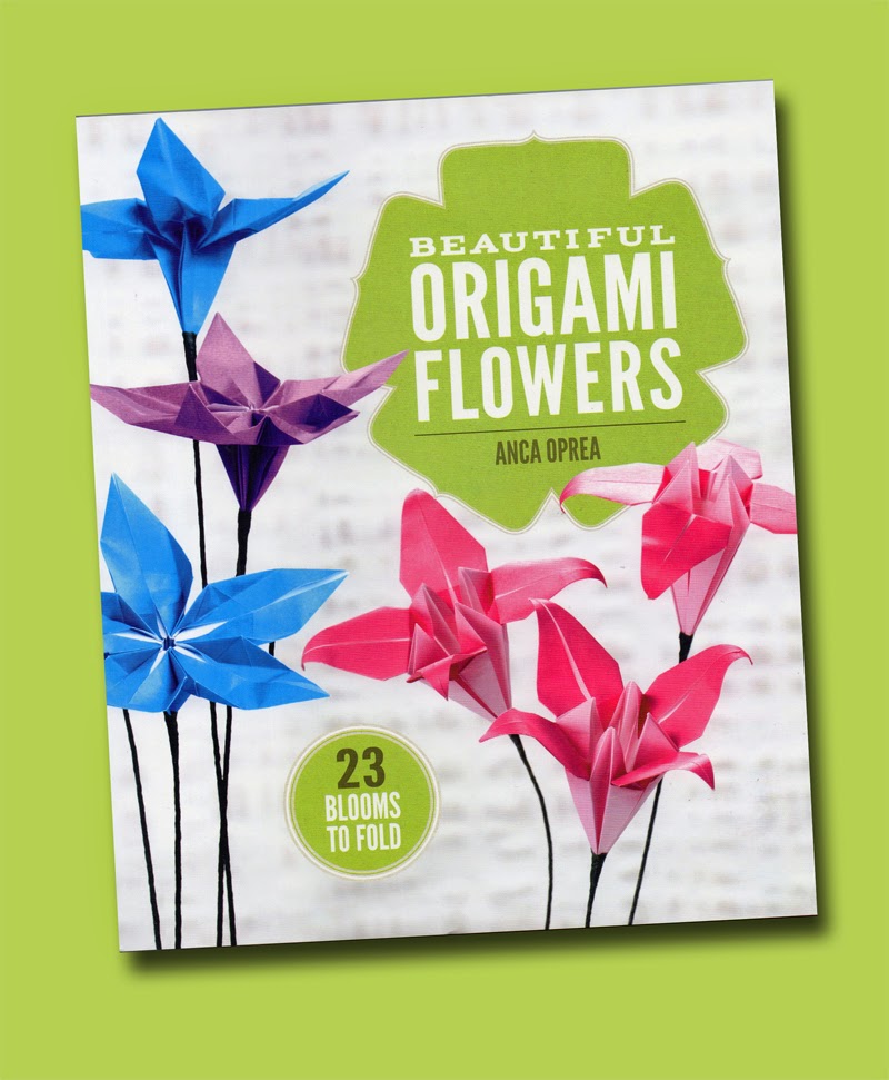 The Papercraft Post: Beautiful Origami Flowers, by Anca Oprea. Review.