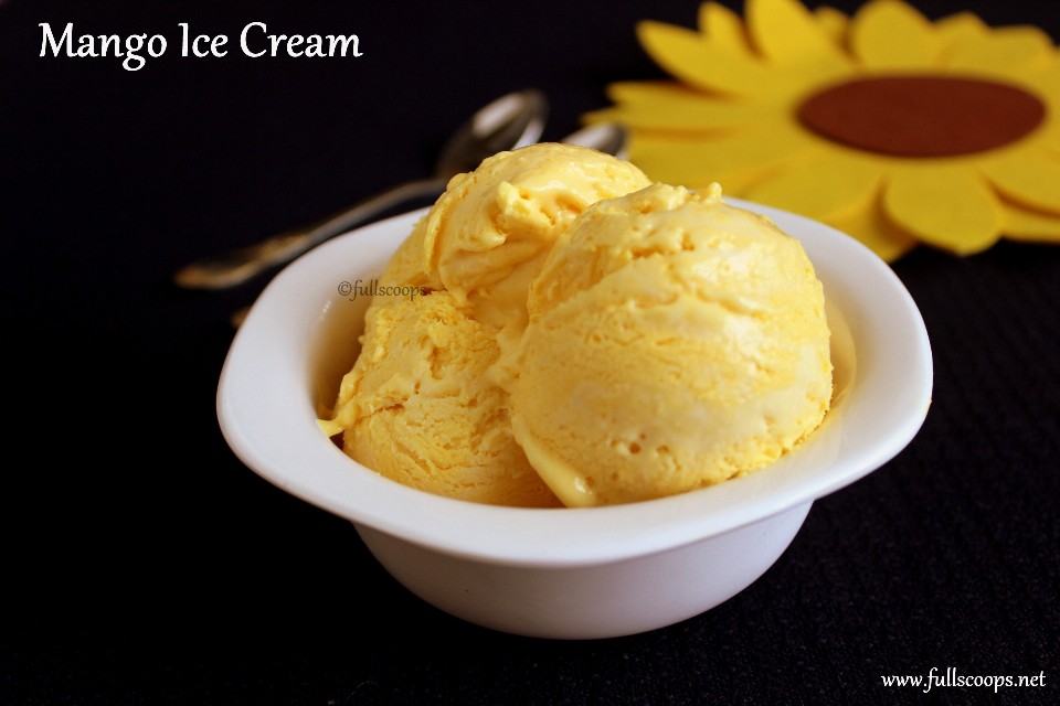 Mango Ice Cream ~ Full Scoops - A food blog with easy,simple & tasty ...