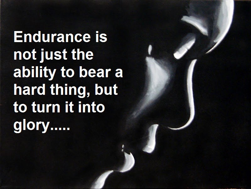 ME & MY THOUGHTS: 561. Endure all that Life tosses at you be it Pain or ...