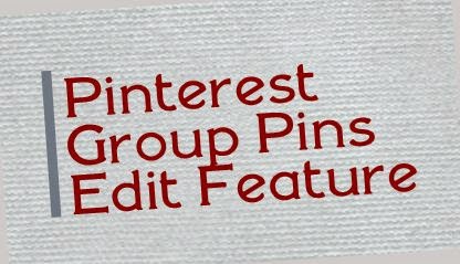 Group Pins Edit Feature on Pinterest