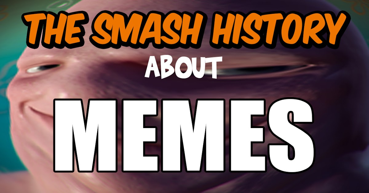 Smashed Pie!: MEMES AWESOME HISTORY