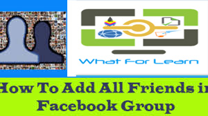 How to add All Friends on Facebook Groups in one Click - Small Hat World