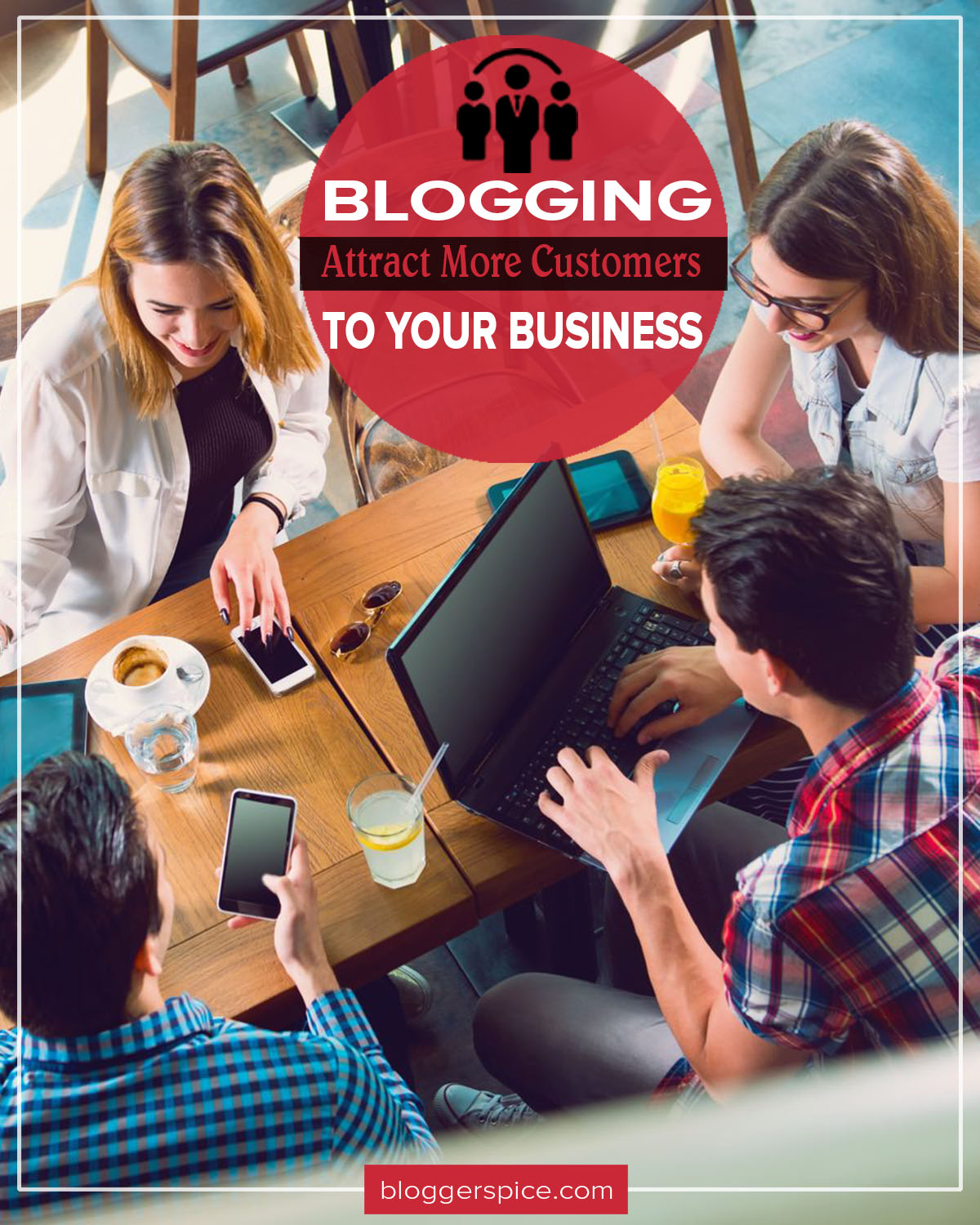 How Blogging Can Help You Attract More Customers to Your Business? - BloggerSpice: SEO Training ...
