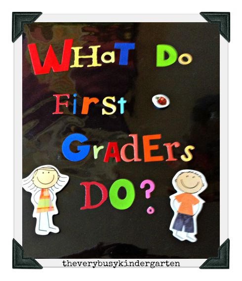 The Very Busy Kindergarten: What Do First Graders Do?