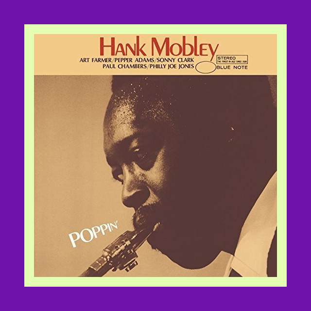 JazzProfiles: Hank Mobley - Poppin' - by Larry Kart