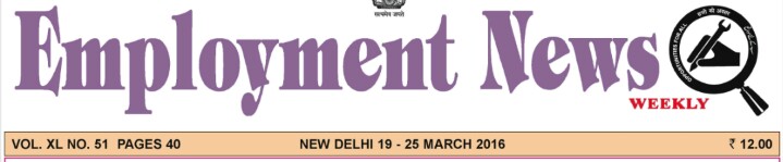 Employment News Paper : 19-25 March 2016 (weekly) PDF File - JobInAlert ...