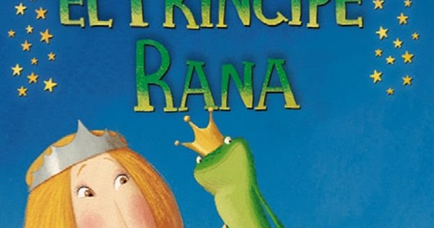 LOS CUENTOS DE MI PRINCESA: EL PRÍNCIPE RANA