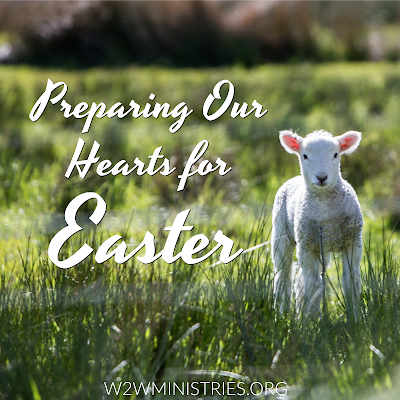 Woman to Woman: Preparing Our Hearts for Easter