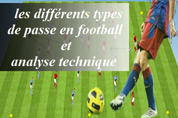 les différents types de passe en football et analyse technique - coach ...
