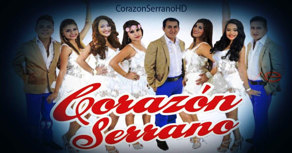 Corazón Serrano - Escuchar Primicias en Musica - Videos - Fotos