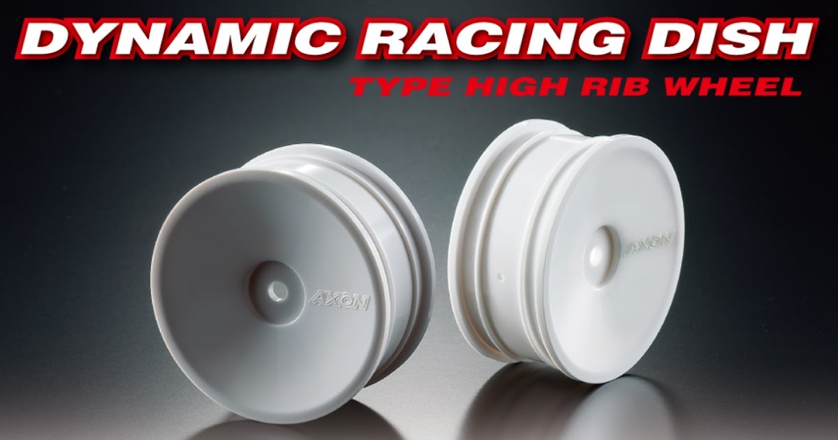 AXON「DYNAMIC RACING DISH / TYPE HIGH RIB WHEEL」登場|ラジコンもんちぃ - ラジコンニュースサイト