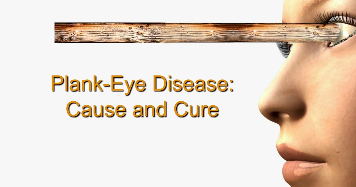 Bible Love Notes: Guard Against Plank-Eye