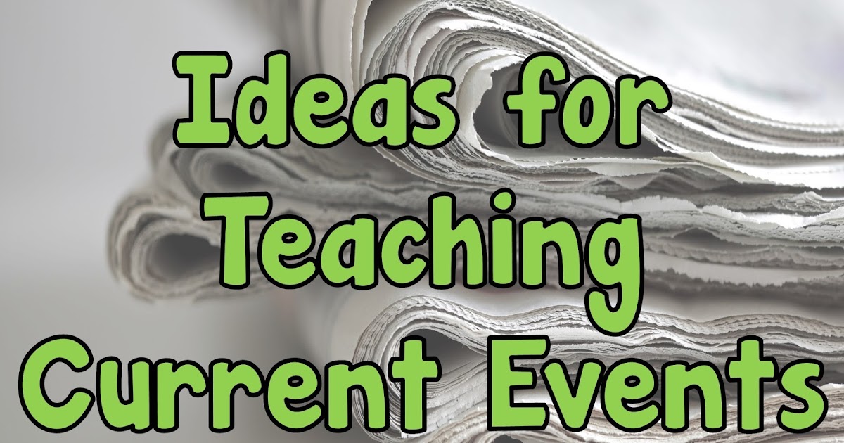 6 Ideas For Teaching Current Events 2 Peas And A Dog 6-ideas-for-teaching-current-events-2-peas-and-a-dog