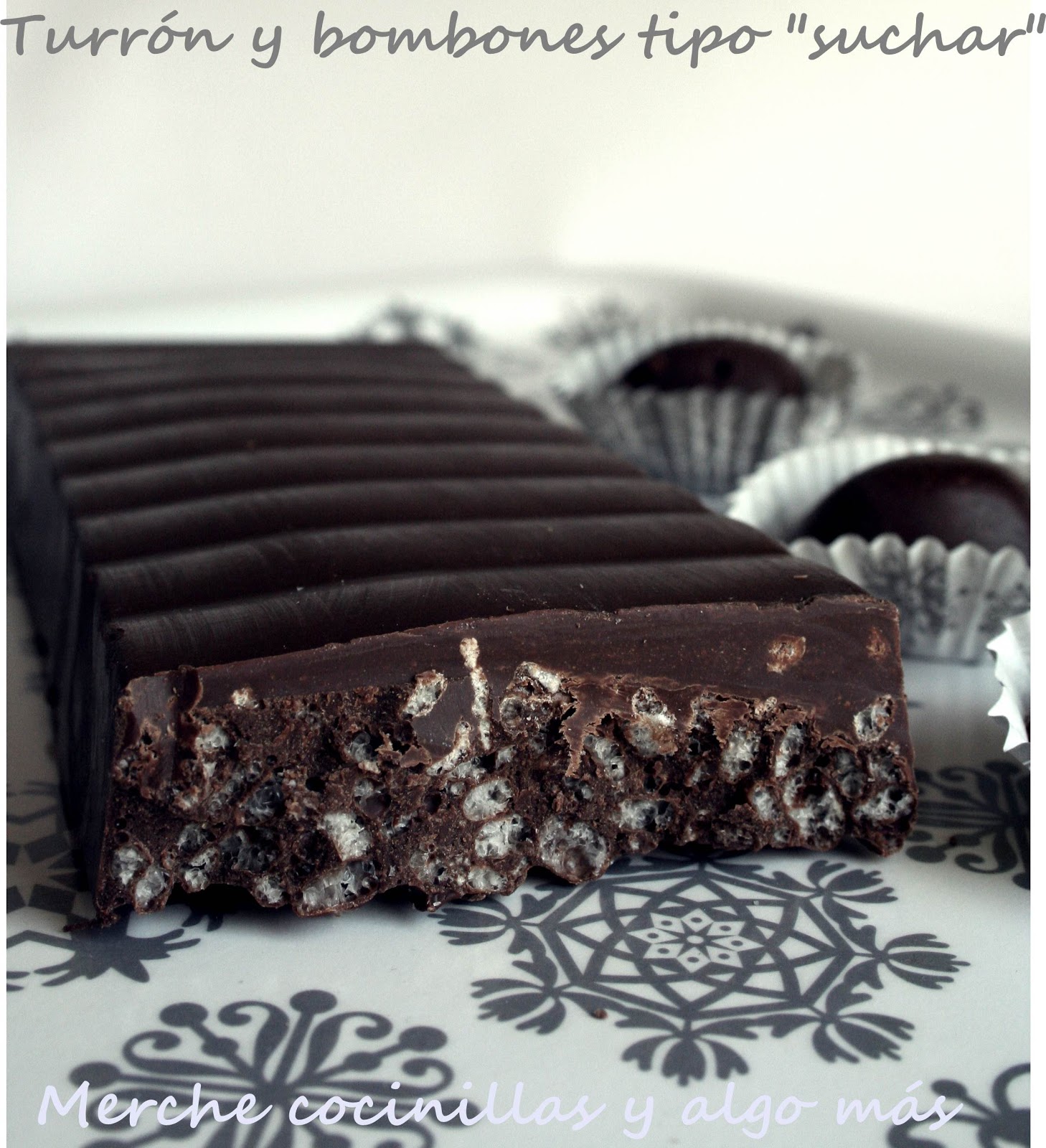 Merche cocinillas y ahora también mamá: Turrón y bombones tipo "suchar"