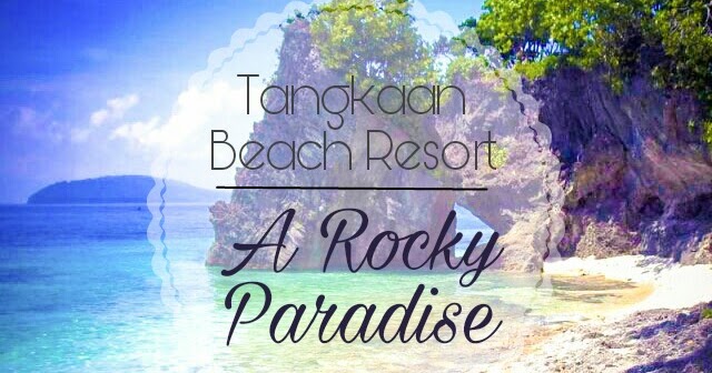 Diary of a Creative Chique: TANGKAAN BEACH RESORT: A Rocky Paradise