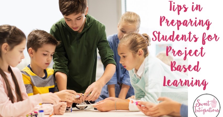 Tips to Prepare Students for Project Based Learning | Sweet Integrations