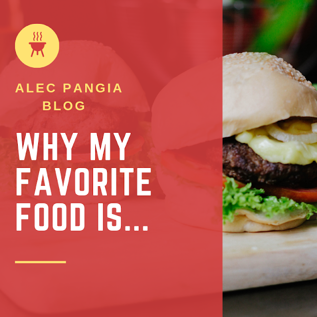 Why My Favorite Food Is…