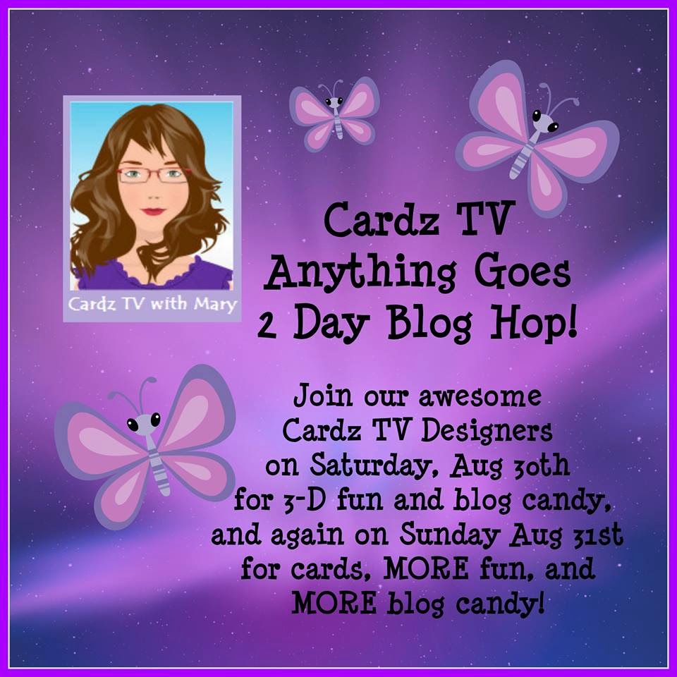 Crafted With Love By Karen: Cardz TV 3D Designers Anything Goes Blog Hop