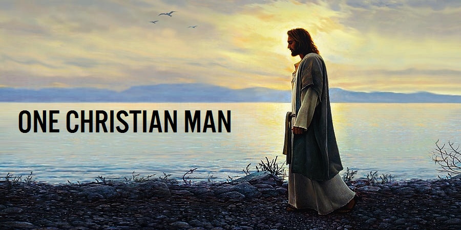 ONE CHRISTIAN MAN