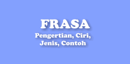 Pengertian Frasa dan Jenis-jenisnya | Profesionalisme guru