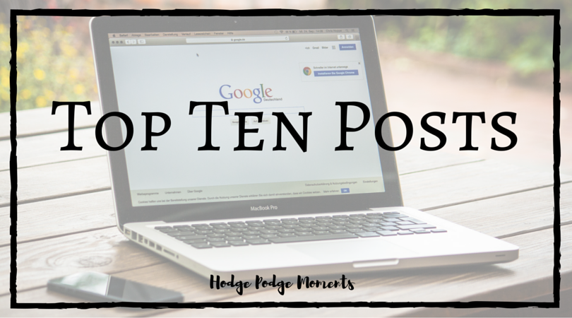 Top Ten Posts | Hodge Podge Moments