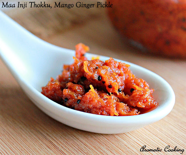 Aromatic Cooking: Maa Inji Thokku, Mango Ginger Pickle