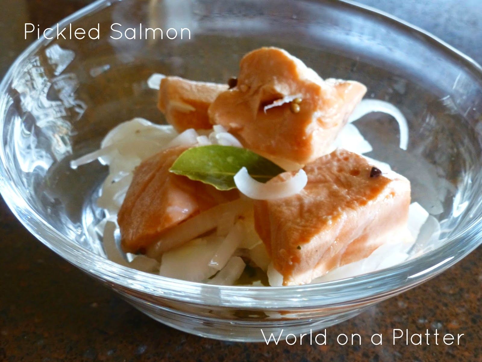 World on a Platter - Has Moved!: Pickled Salmon
