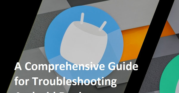 A Comprehensive Guide For Troubleshooting Android Device | PinoyTechSaga