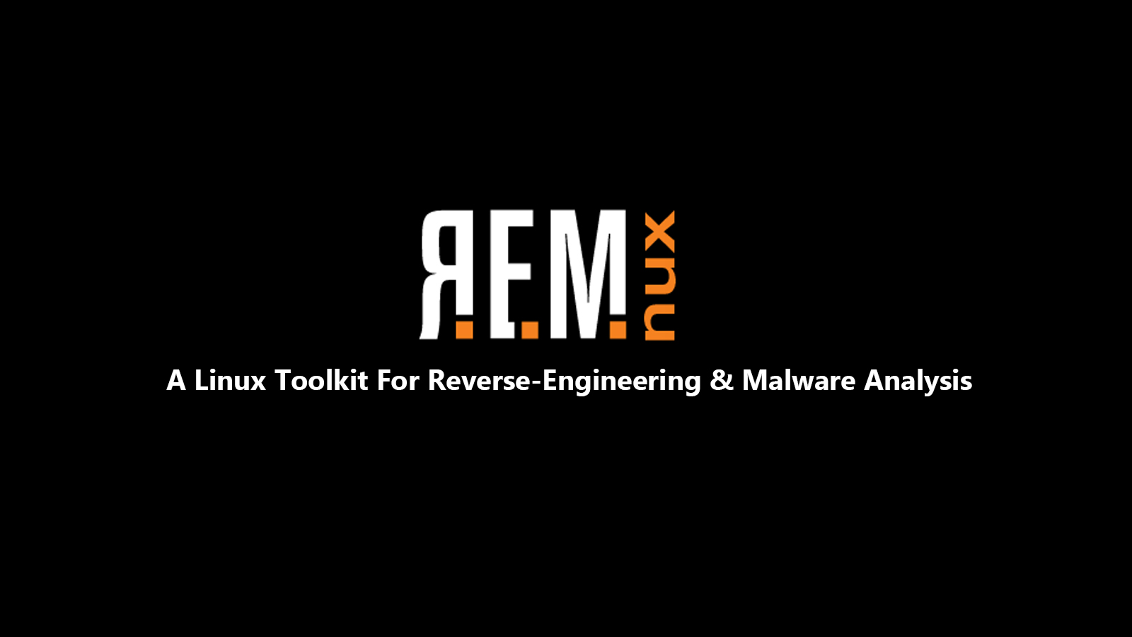REMnux - A Linux Toolkit For Reverse-Engineering & Malware Analysis