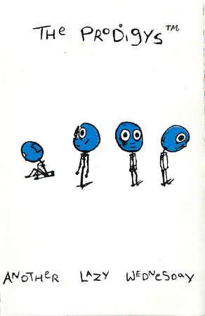 Wilfully Obscure: The Prodigys - Another Lazy Wednesday tape (1991)